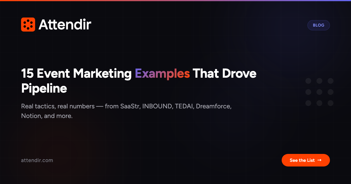 15 Event Marketing Examples That Drove Real Pipeline in 2026 — Attendir ...