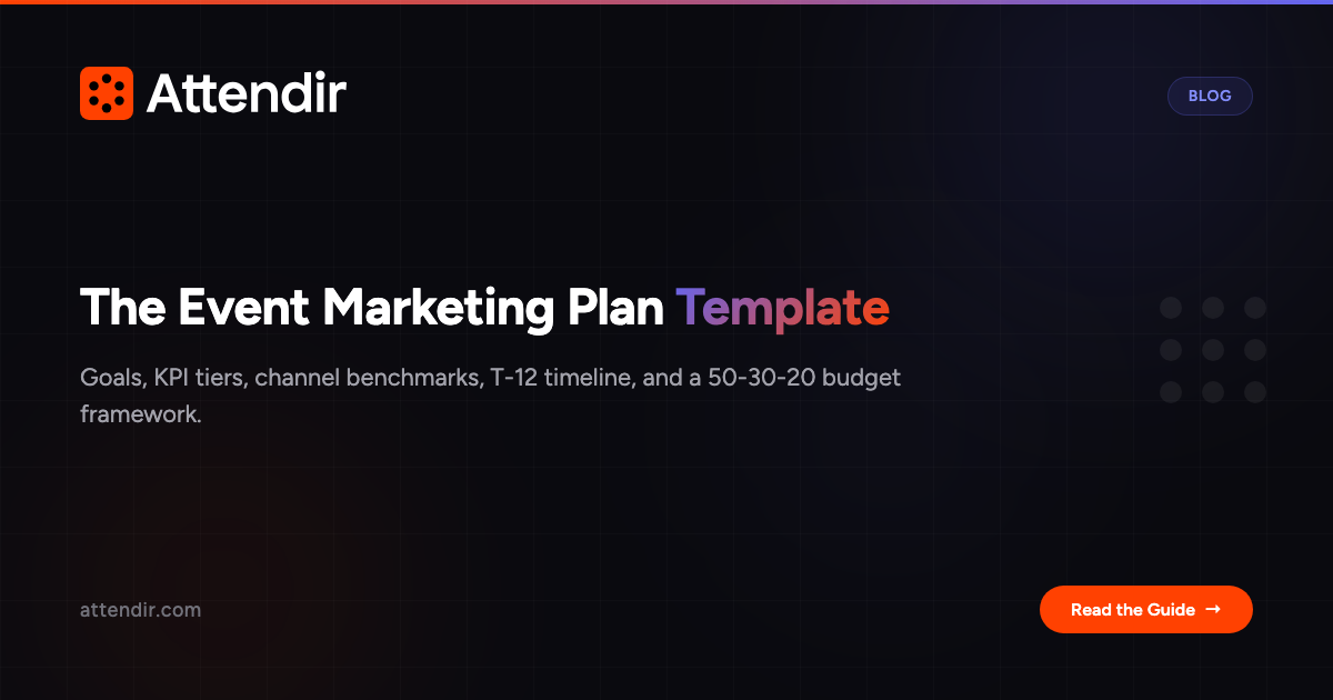 The Event Marketing Plan Template (With 2026 Benchmarks) — Attendir Blog